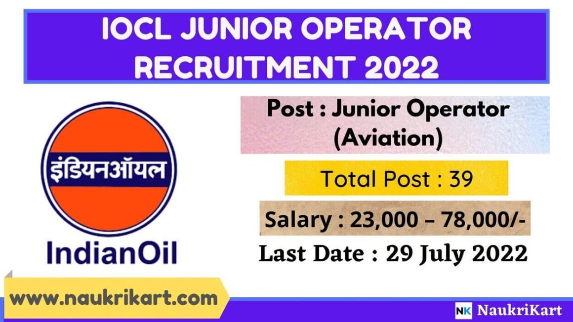 IOCL Junior Operator Recruitment 2022 : Apply for 39 Posts