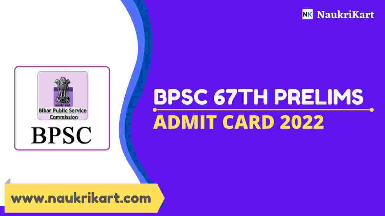 BPSC 67th Prelims Admit Card 2022 Released, Direct Link Here
